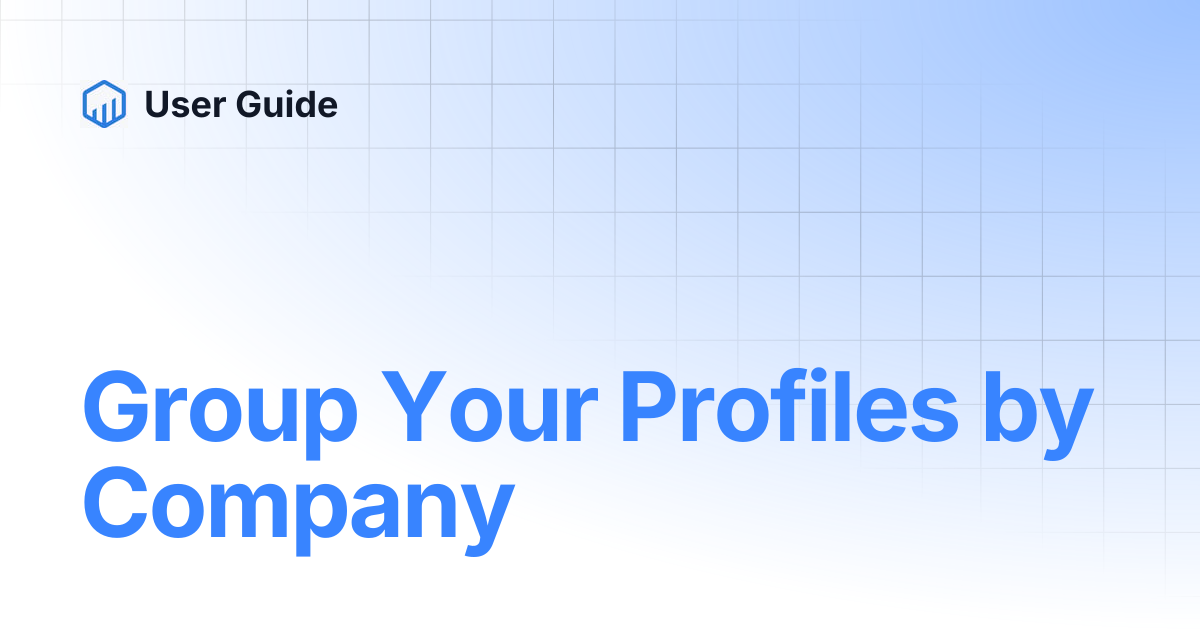 Group Your Profiles by Company | User Guide