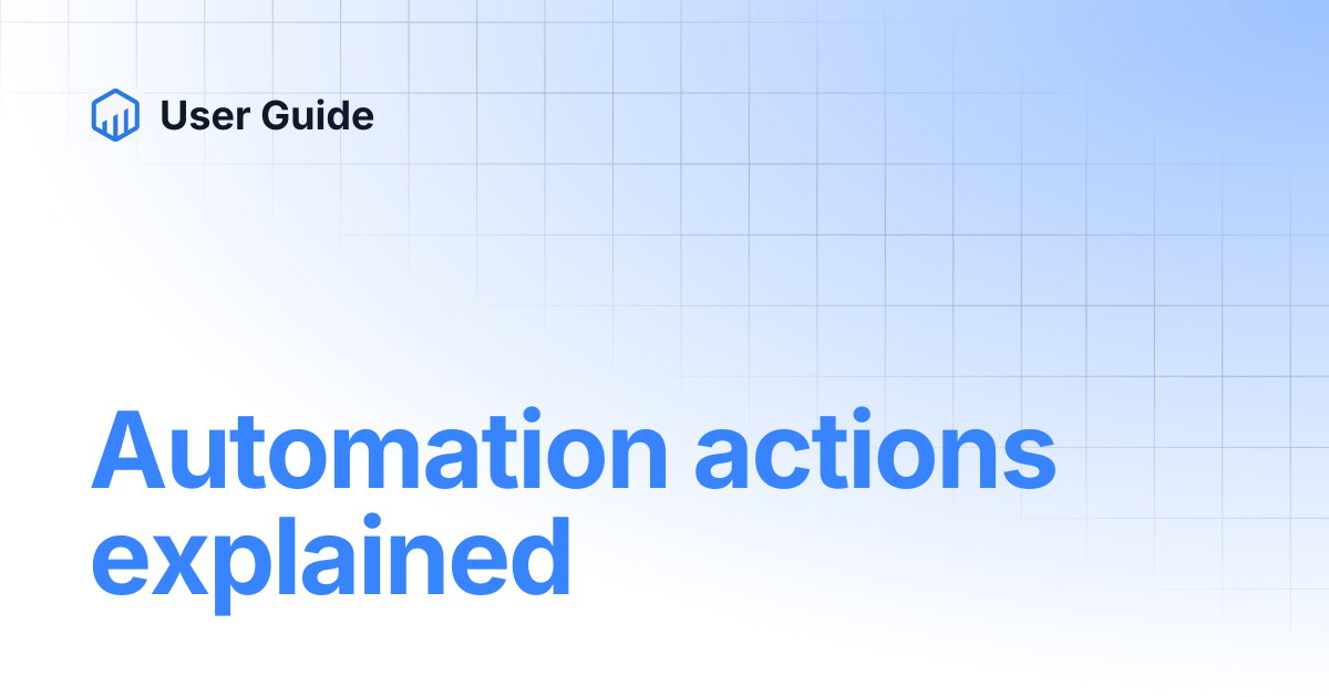 Automation actions explained | User Guide