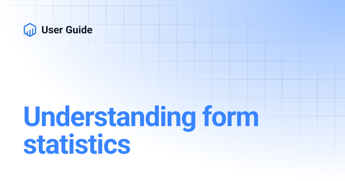 Understanding form statistics | User Guide